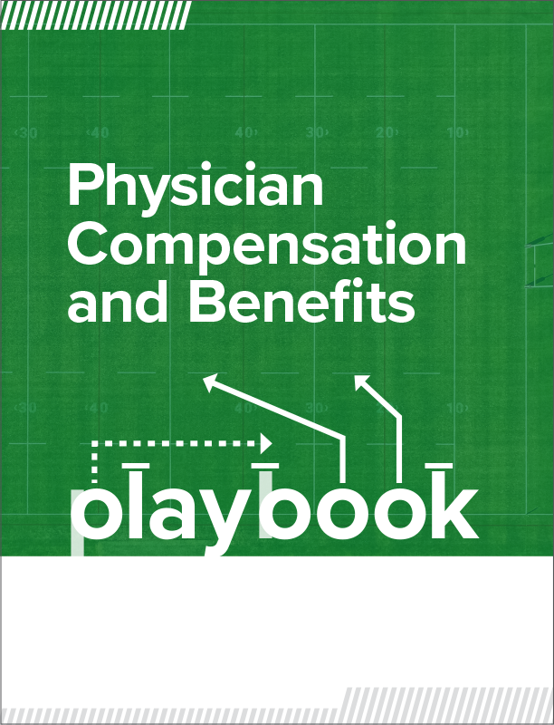 MGMA | Playbooks | Physician Compensation and Benefits Playbook