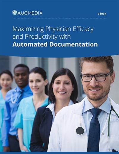 Maximizing Physician Efficacy and Productivity with Automated Documentation Maximizing Physician Efficacy and Productivity with Automated Documentation